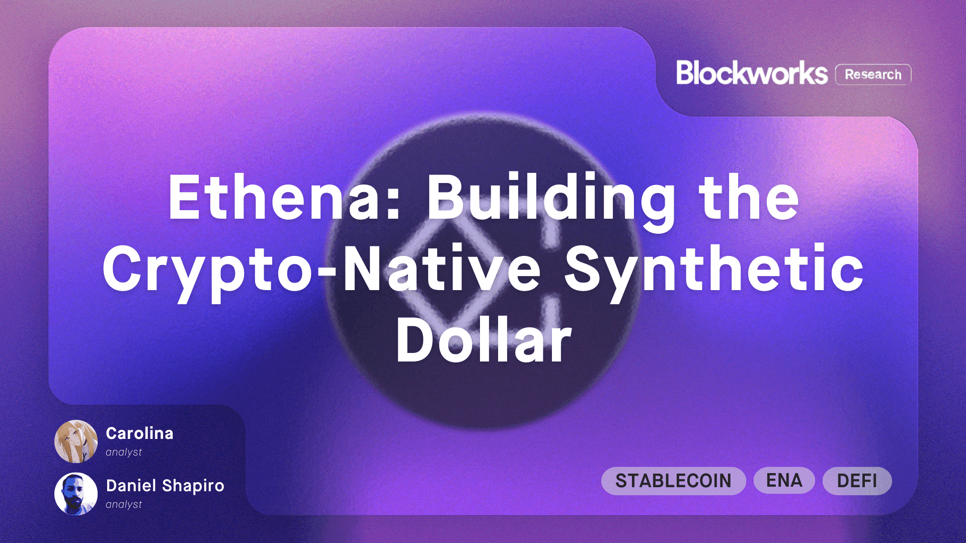 Ethena: Building the Crypto-Native Synthetic Dollar | Blockworks Research