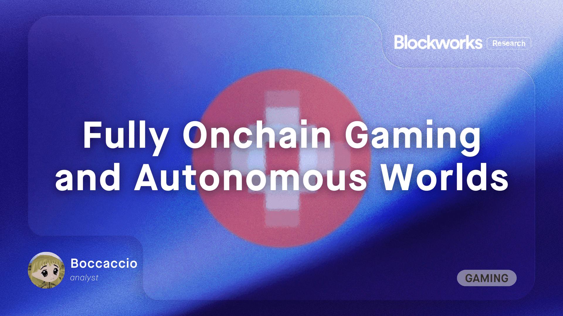 Fully Onchain Gaming & Autonomous Worlds | Blockworks Research
