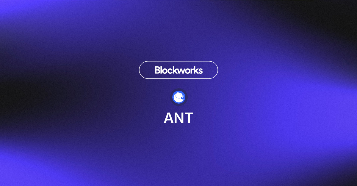 ANT | Blockworks Research