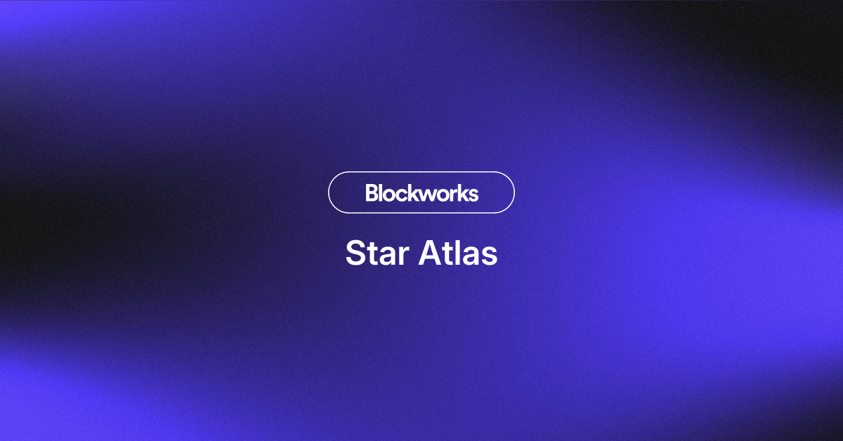 Star Atlas | Blockworks Research