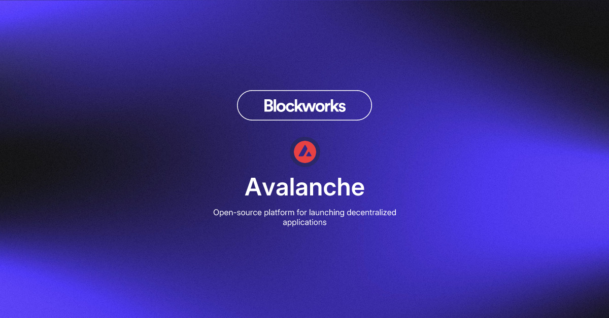 Avalanche | Blockworks Research