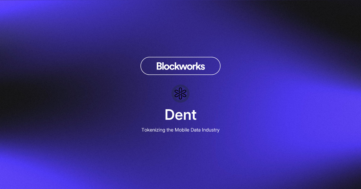 Dent | Blockworks Research