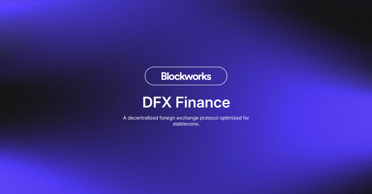 DFX Finance | Blockworks Research