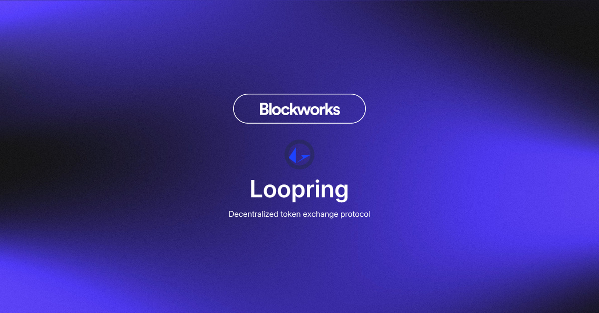 Loopring | Blockworks Research