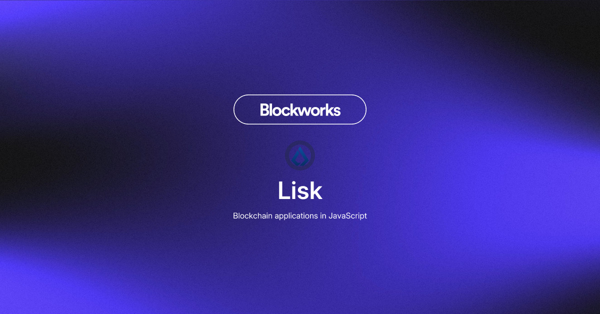 Lisk | Blockworks Research