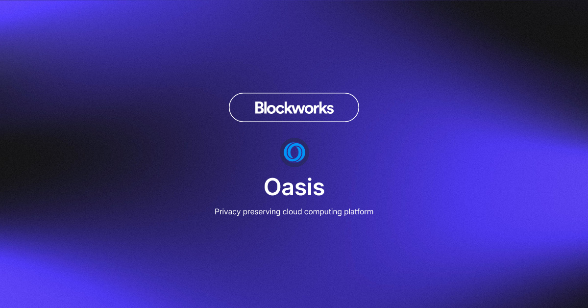 Oasis | Blockworks Research