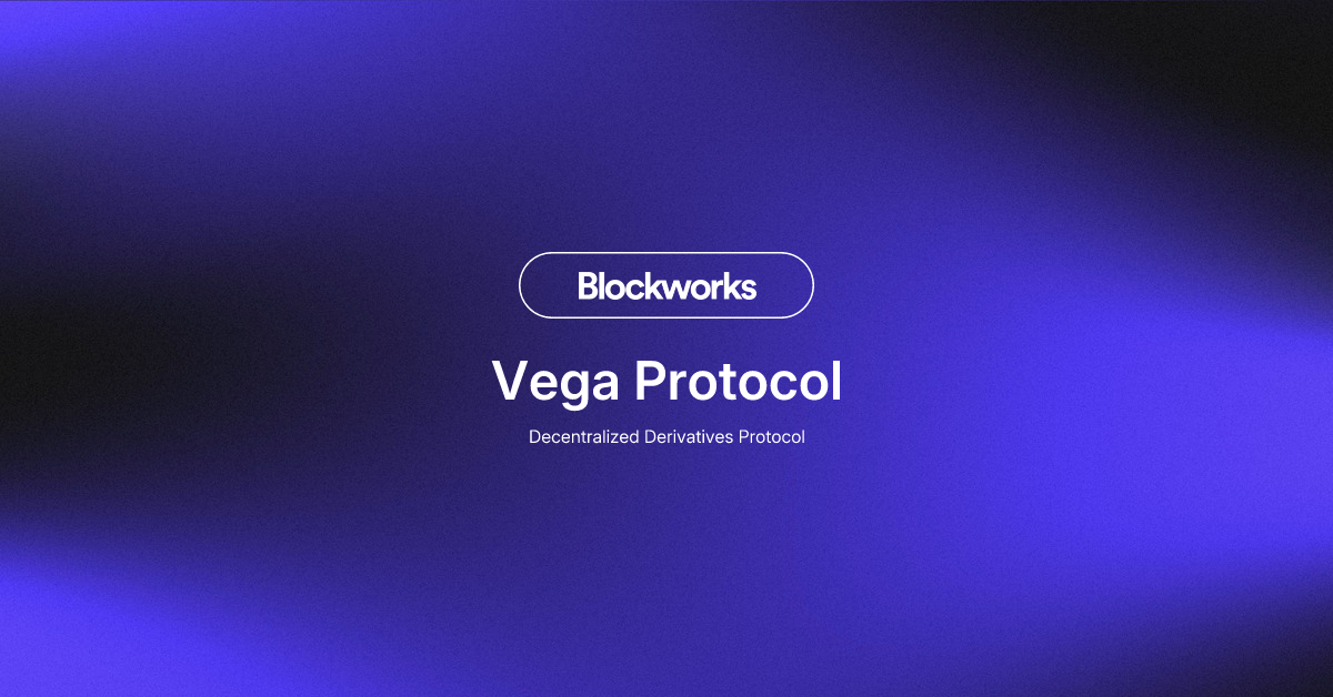 Vega Protocol | Blockworks Research
