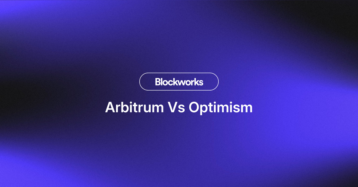Arbitrum vs Optimism | Blockworks Research