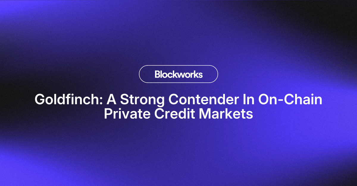 Goldfinch: A Strong Contender in On-Chain Private Credit Markets ...