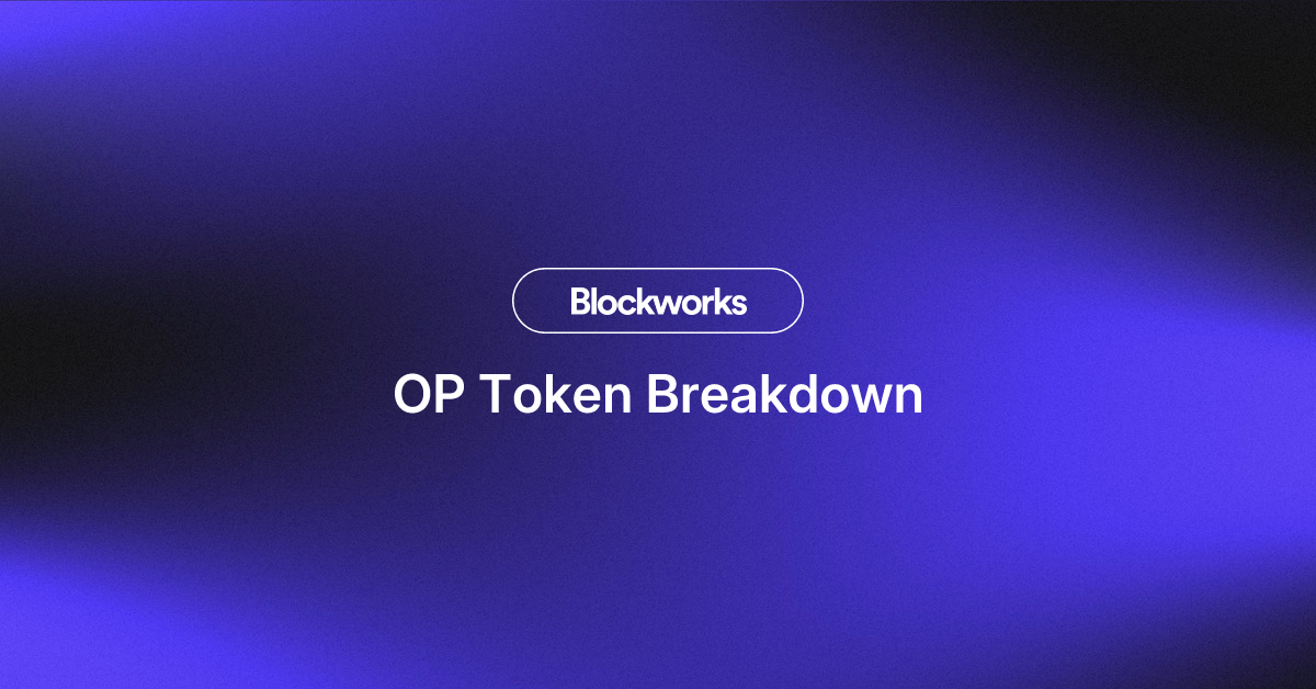 OP Token Breakdown | Blockworks Research