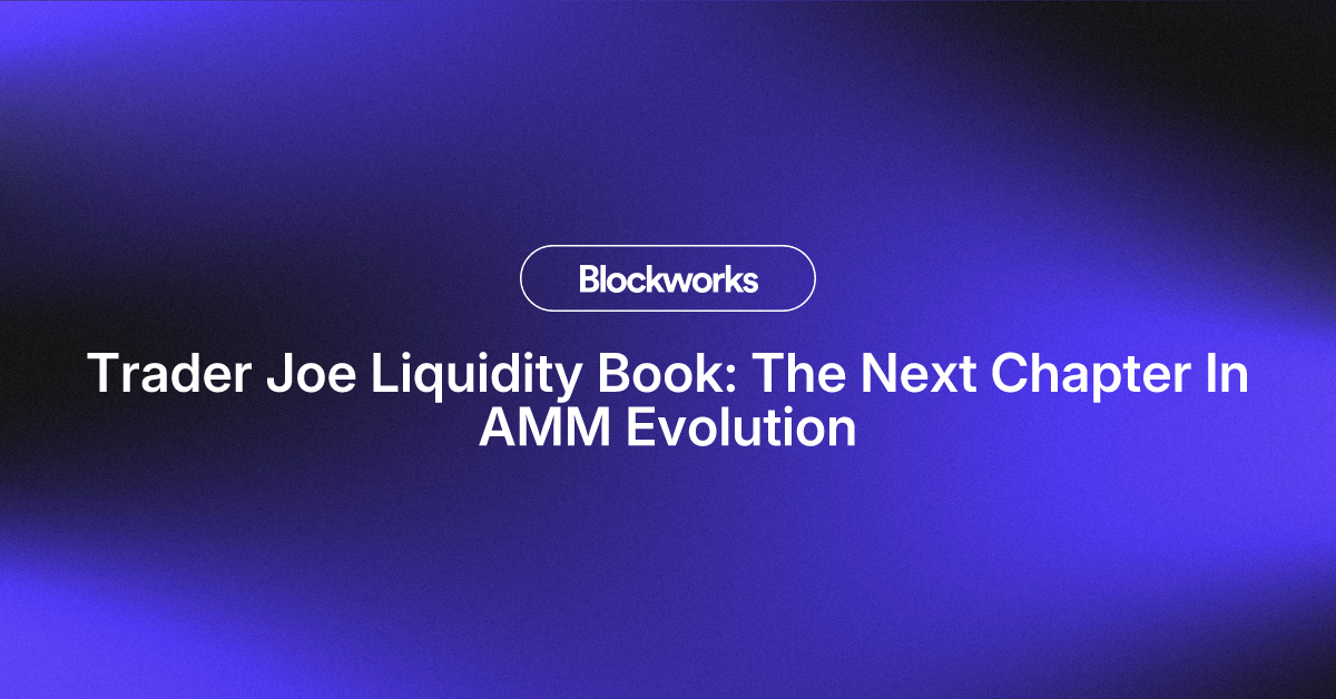 Trader Joe Liquidity Book: The Next Chapter in AMM Evolution ...
